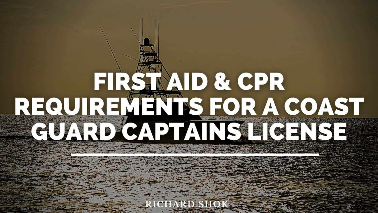 First Aid and CPR requirements for a Coast Guard Captains License