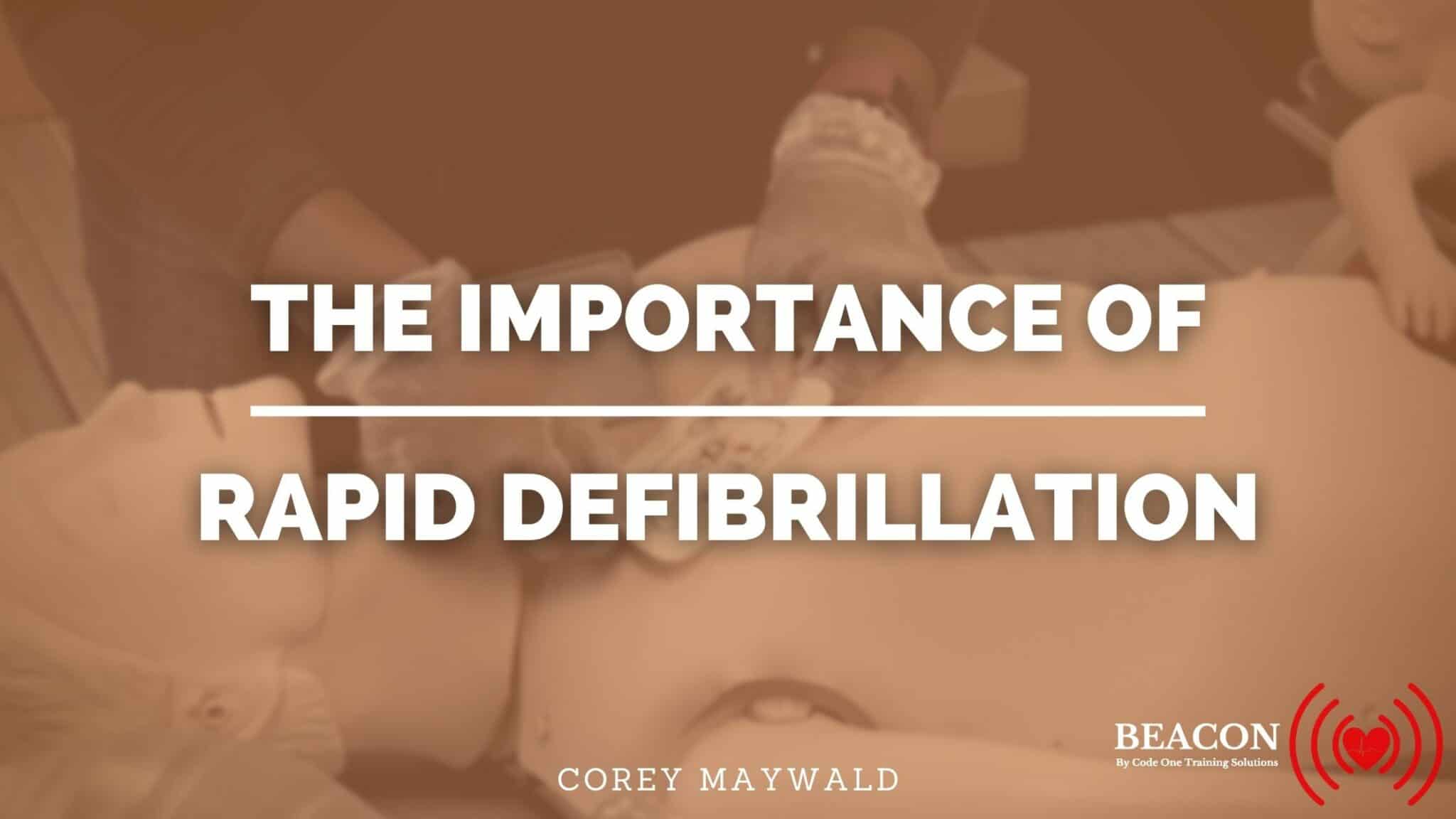 The Importance of Rapid Defibrillation - Code One CPR Training